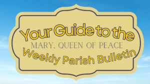 Weekly Parish Bulletin – Mary, Queen of Peace Catholic Church